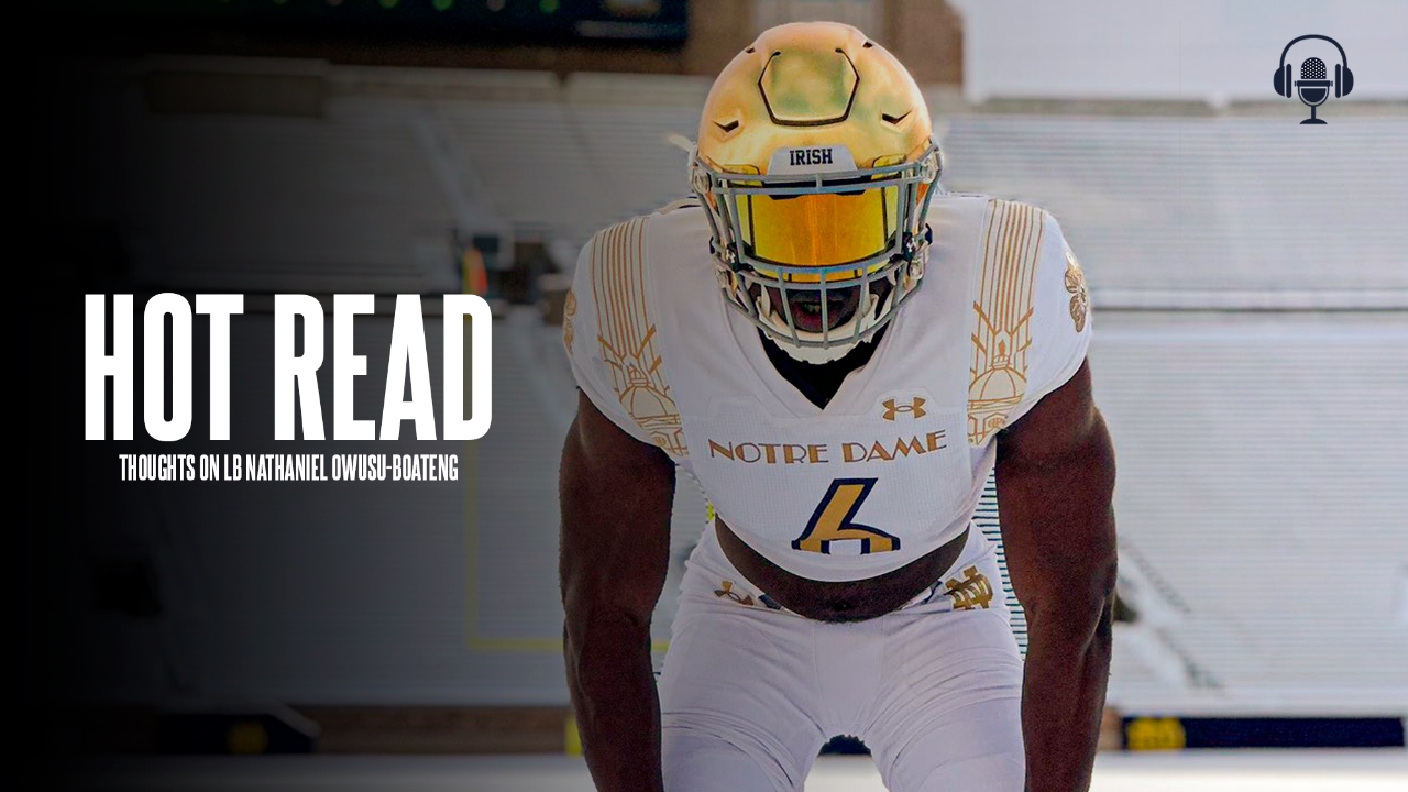 Hot Read | Thoughts on LB Nathaniel Owusu-Boateng | Irish Sports Daily