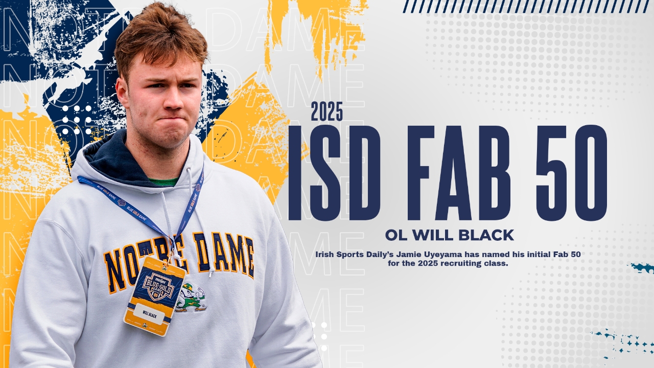 Hot Read | Why 2025 Notre Dame OL Commit Will Black Made the ISD Fab 50 ...