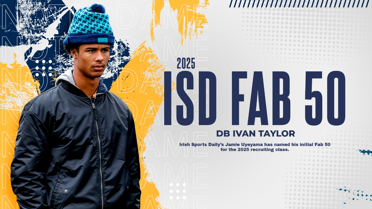 Hot Read | 2025 Notre Dame DB Commit Ivan Taylor No. 44 on ISD Fab 50 ...