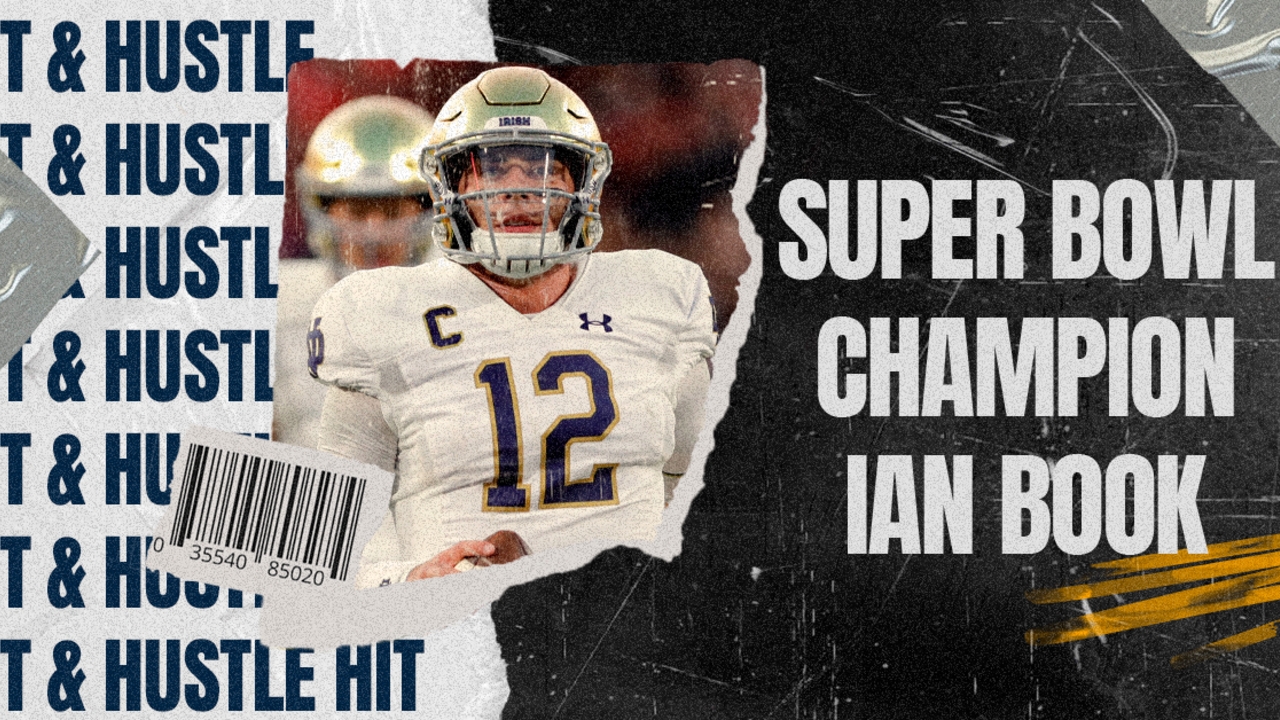 Hit & Hustle | Former Notre Dame QB Ian Book On Super Bowl & QB ...
